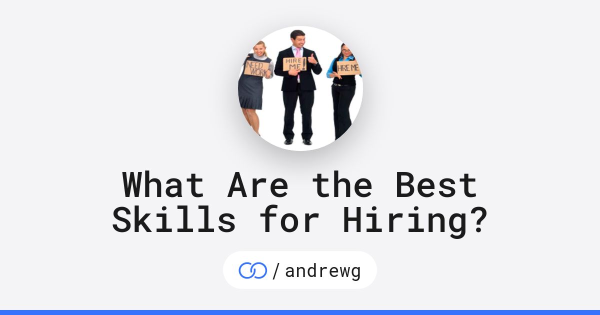 What Are the Best Skills for Hiring? (/andrewg) · solo.to