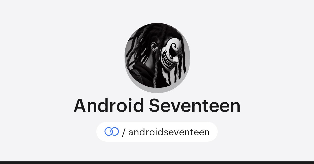 Android Seventeen (/androidseventeen) · solo.to