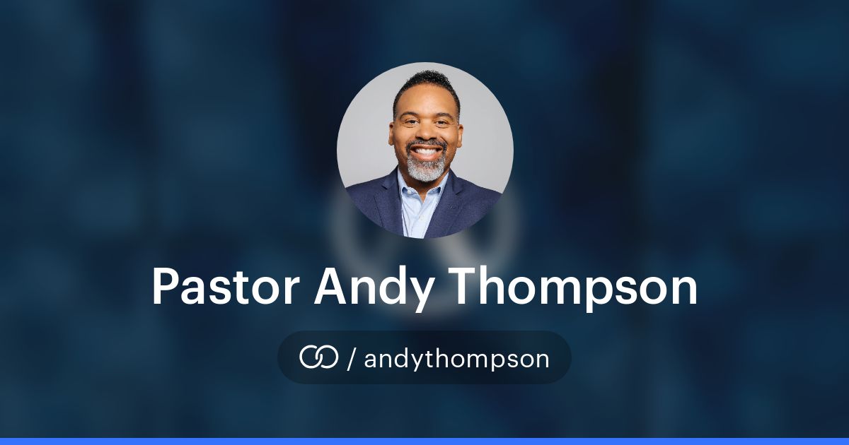 Pastor Andy Thompson (/andythompson) · solo.to
