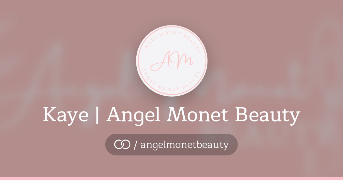Kaye | Angel Monet Beauty (/angelmonetbeauty) · solo.to