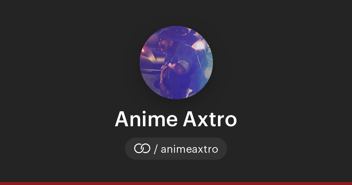 Anime Axtro (/animeaxtro) · solo.to