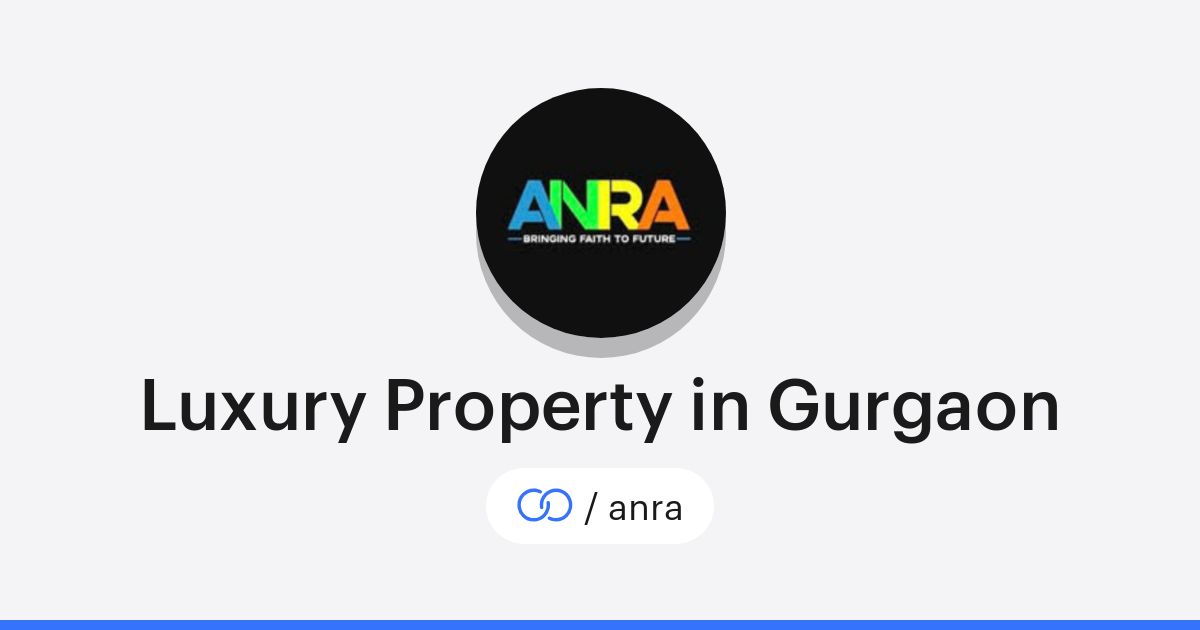 Luxury Property in Gurgaon (/anra) · solo.to