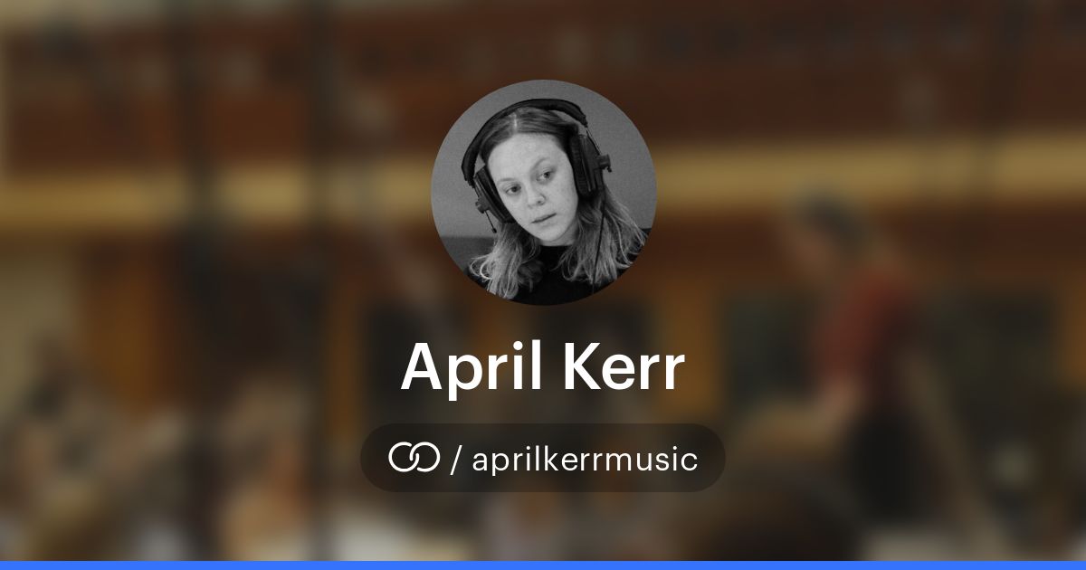 April Kerr (/aprilkerrmusic) · solo.to