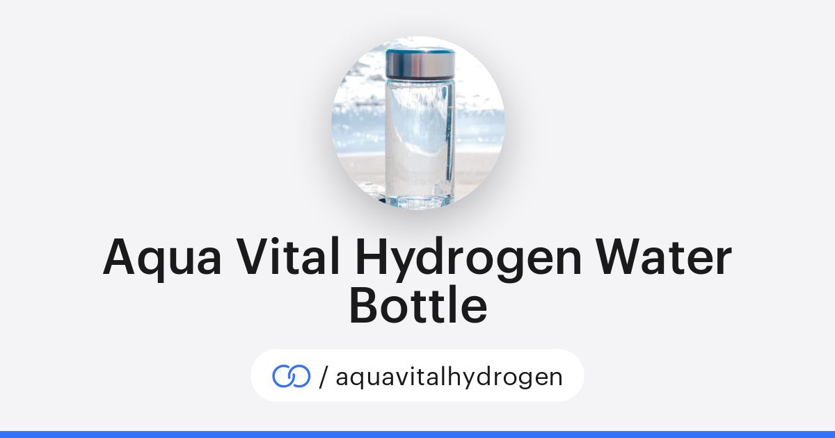 Aqua Vital Hydrogen Water Bottle (/aquavitalhydrogen) · solo.to