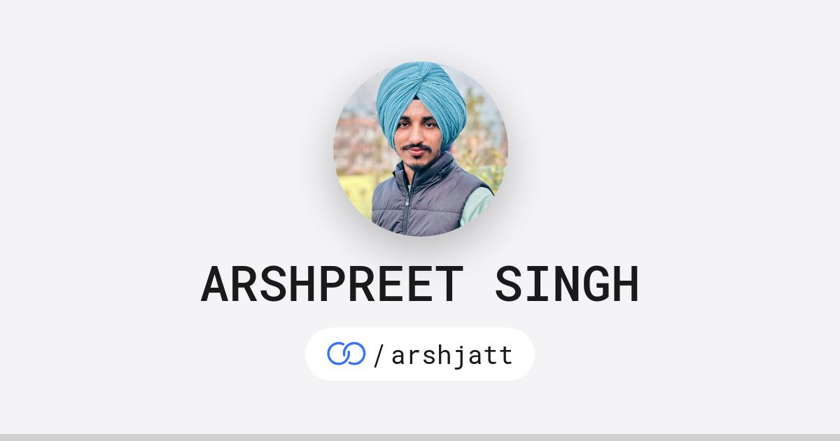 ARSHPREET SINGH (/arshjatt) · solo.to