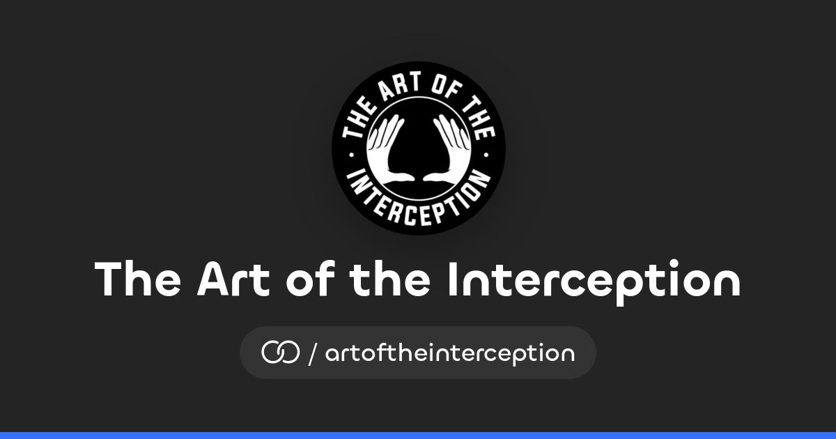 The Art of the Interception (/artoftheinterception) · solo.to