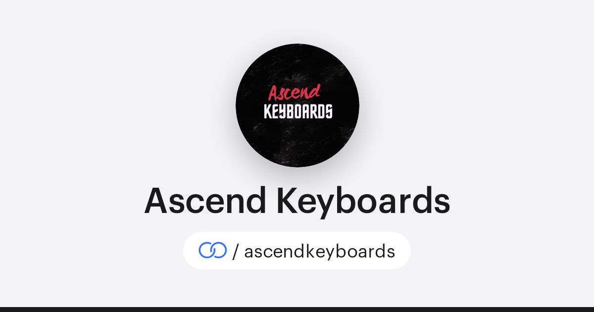 Ascend Keyboards (/ascendkeyboards) · solo.to