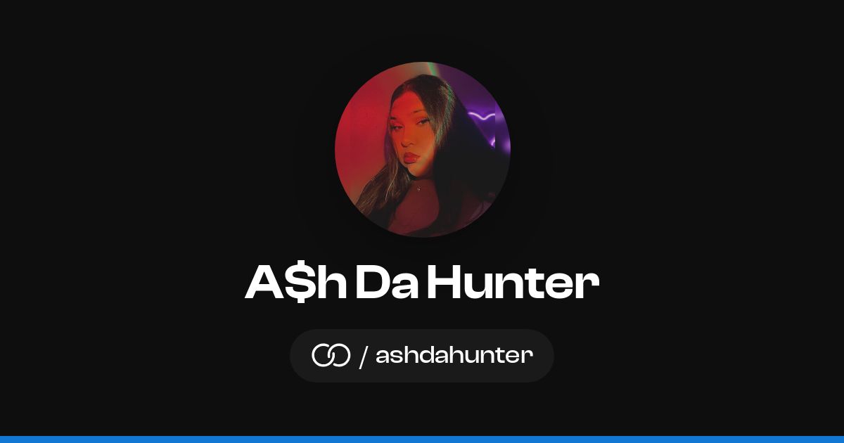 A$h Da Hunter (/ashdahunter) · solo.to