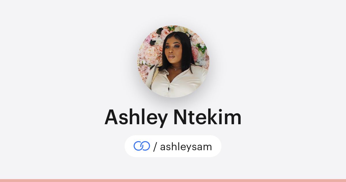 Ashley Ntekim (/ashleysam) · solo.to