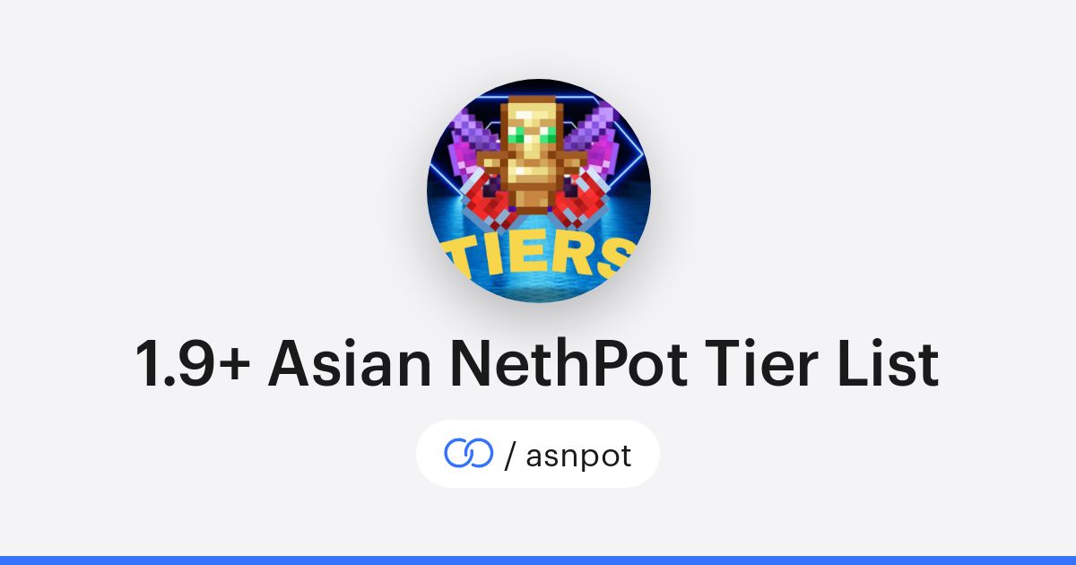 1.9+ Asian NethPot Tier List (/asnpot) · solo.to