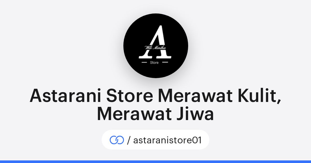 Astarani Store Merawat Kulit, Merawat Jiwa (/astaranistore01) · solo.to