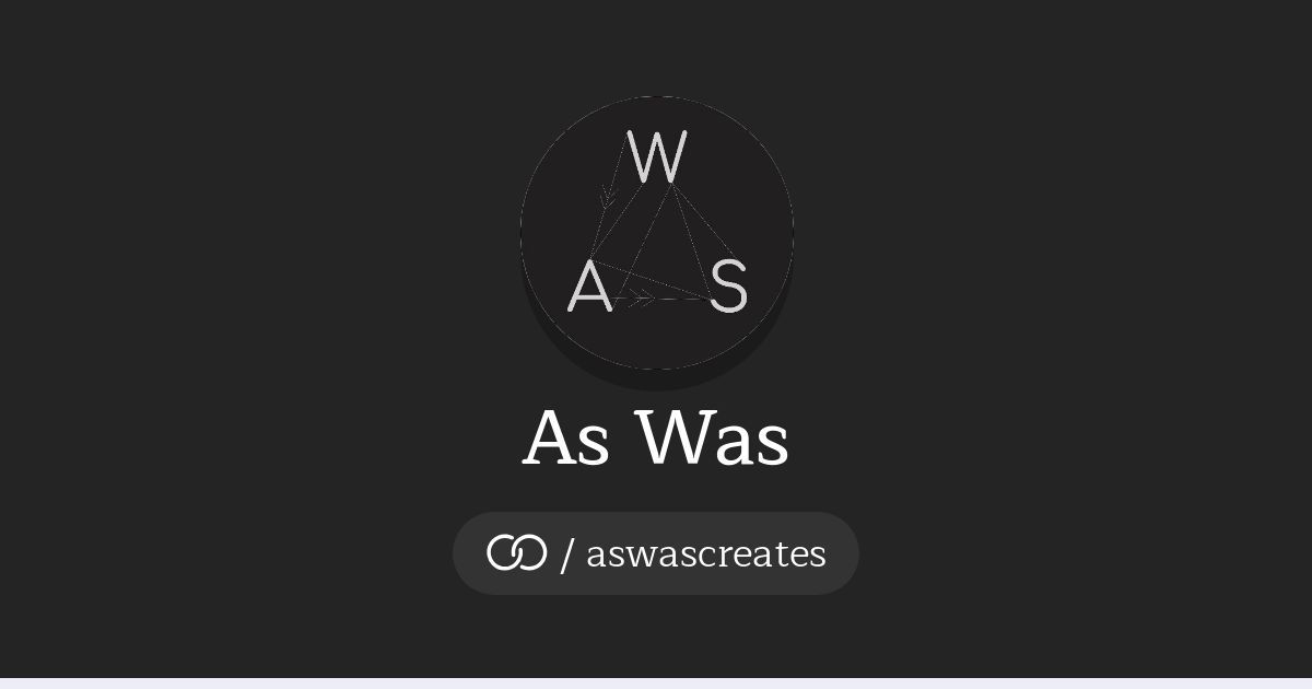 As Was (/aswascreates) · solo.to