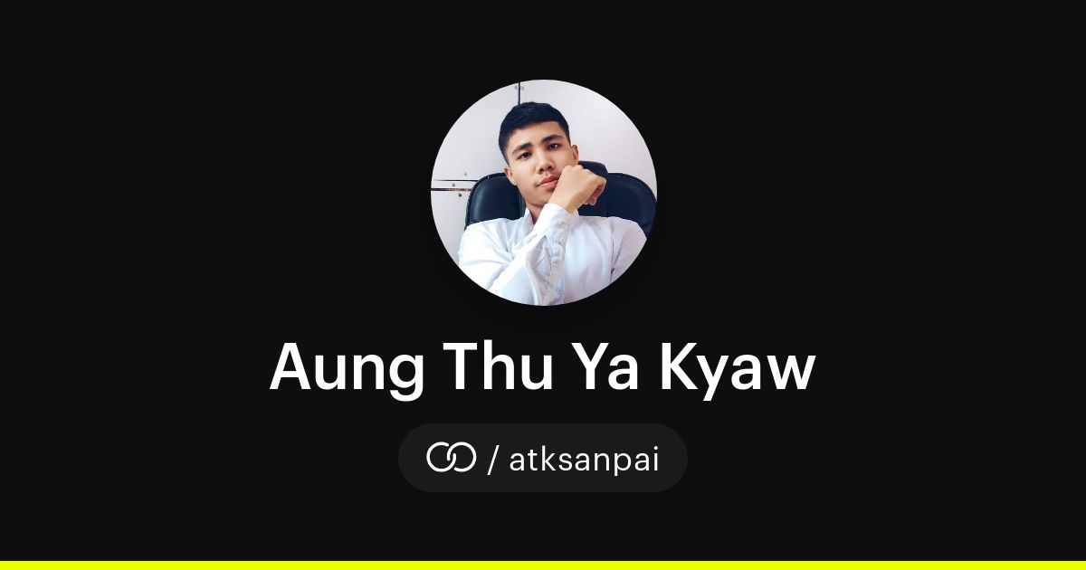 Aung Thu Ya Kyaw (/atksanpai) · solo.to
