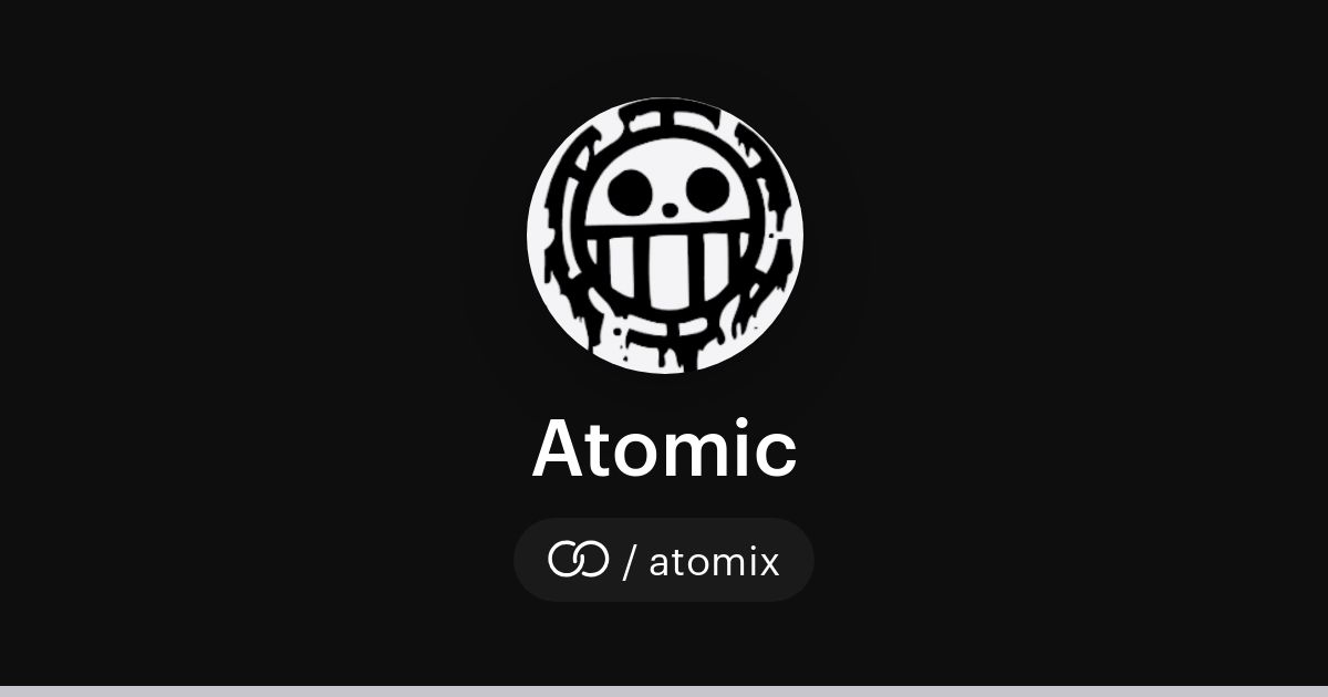 Atomic (/atomix) · solo.to
