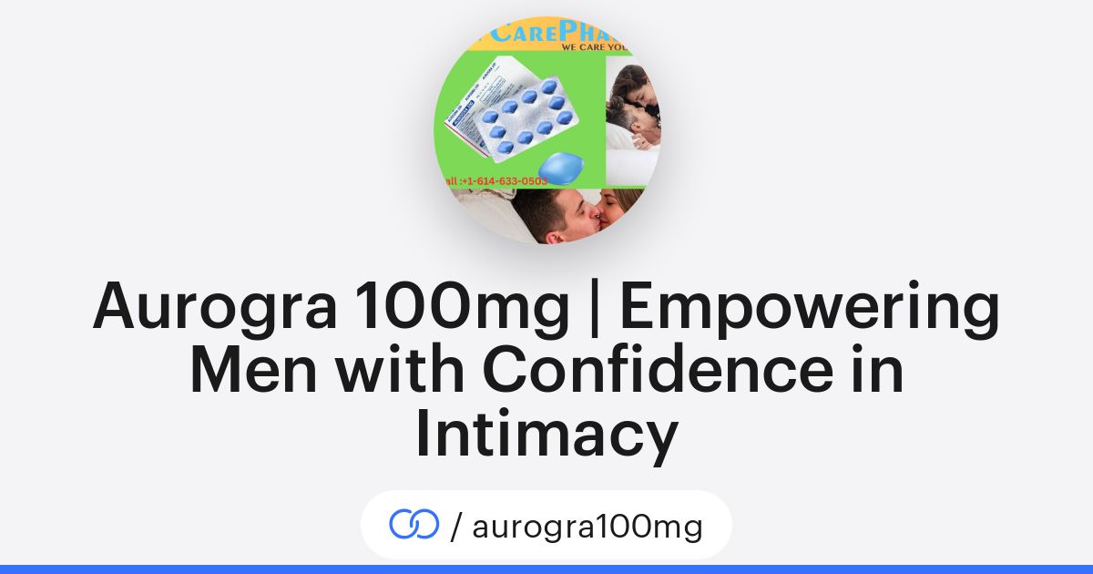 Aurogra 100mg | Empowering Men with Confidence in Intimacy (/aurogra100mg) · solo.to