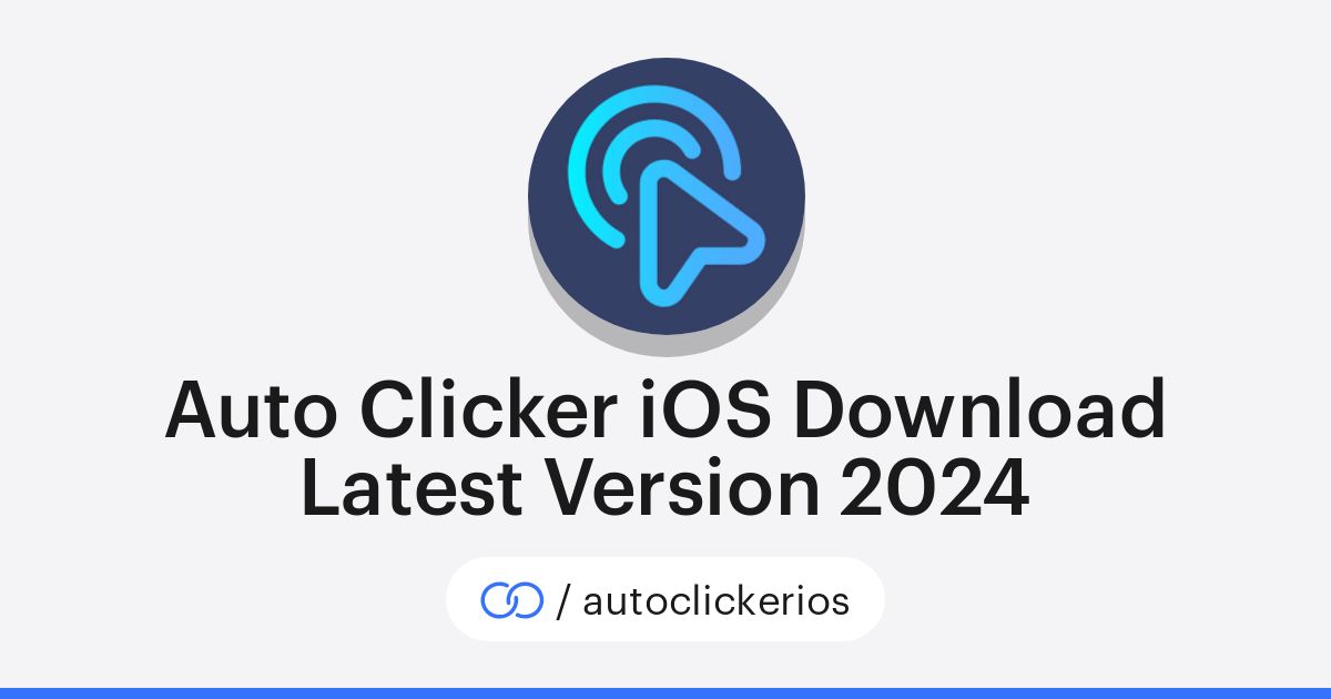 Auto Clicker iOS Download Latest Version 2024 (/autoclickerios) · solo.to