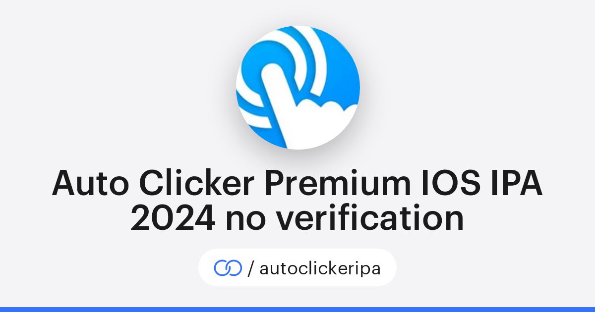 Auto Clicker Premium IOS IPA 2024 no verification (/autoclickeripa ...
