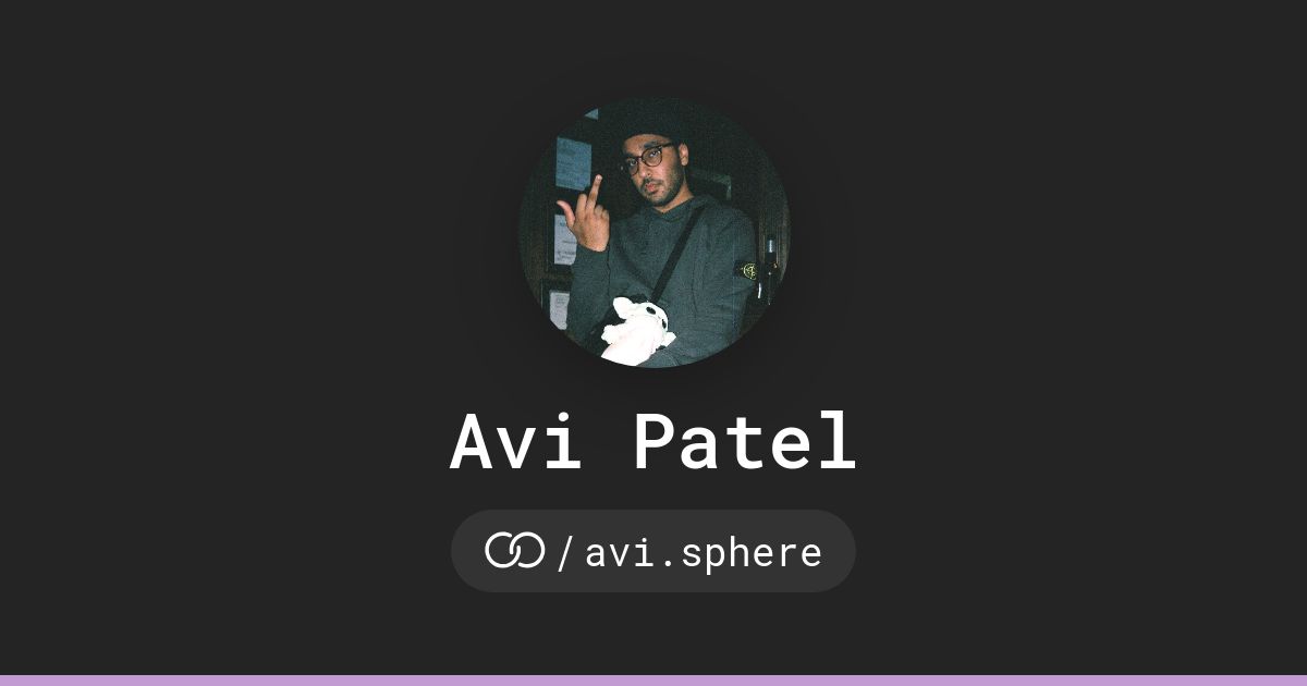 Avi Patel (/avi.sphere) · solo.to