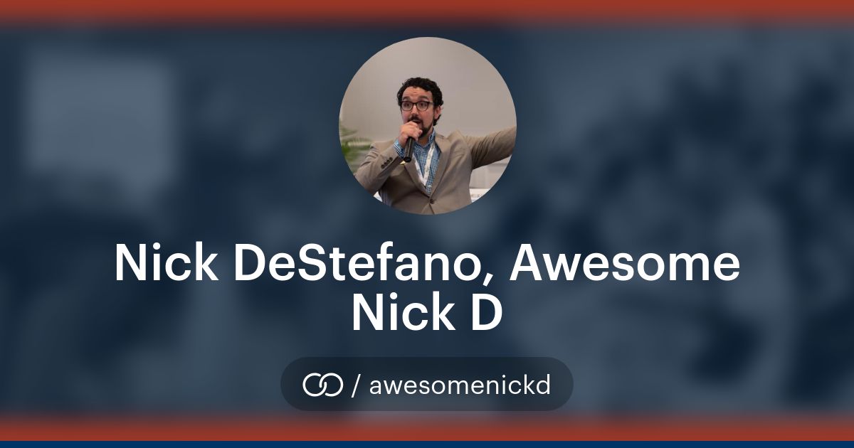 Nick DeStefano, Awesome Nick D (/awesomenickd) · solo.to