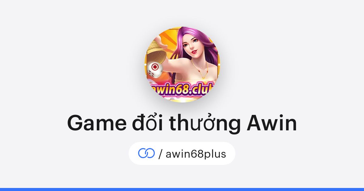 Game đổi thưởng Awin (/awin68plus) · solo.to