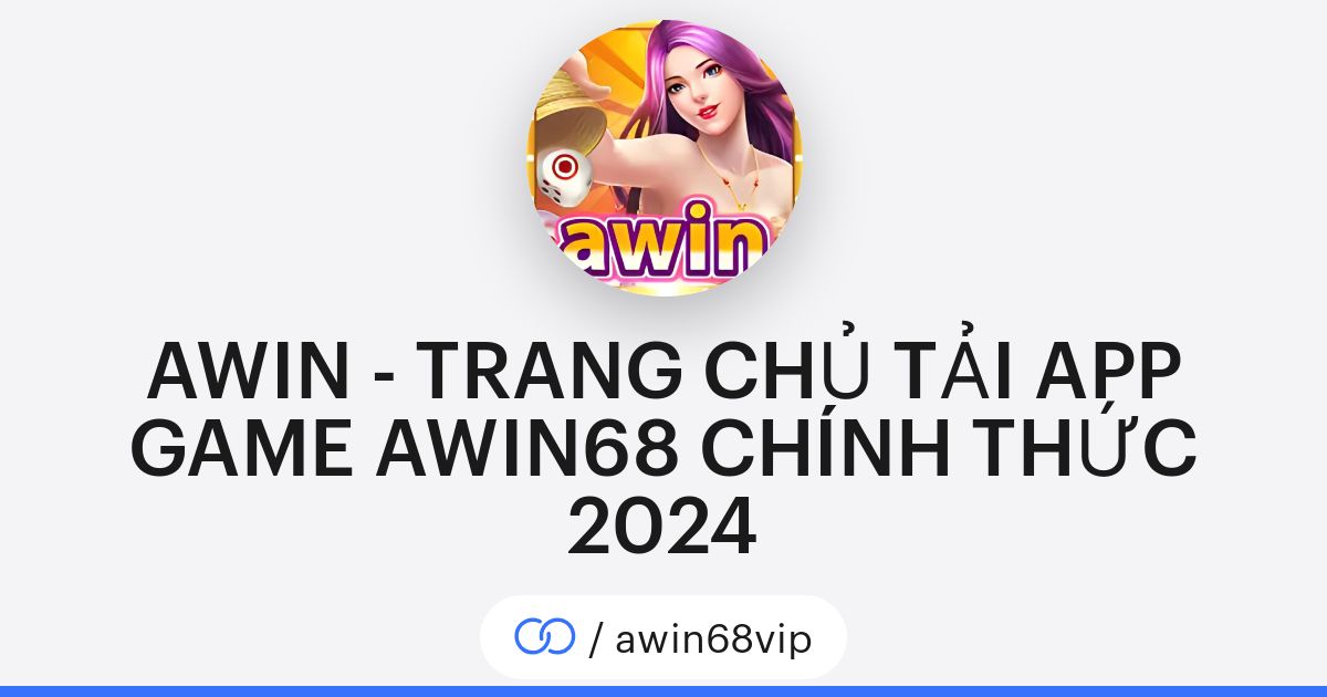 AWIN - TRANG CHỦ TẢI APP GAME AWIN68 CHÍNH THỨC 2024 (/awin68vip) · solo.to