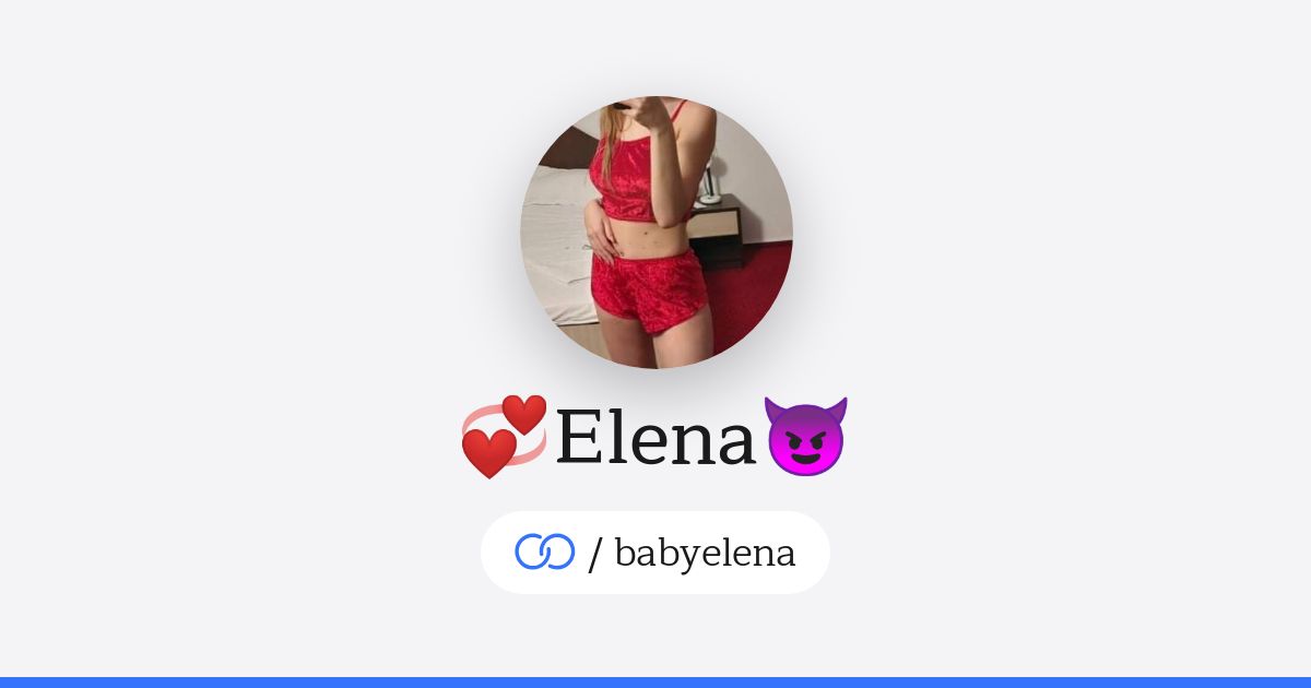 💞Elena😈 (/babyelena) · solo.to