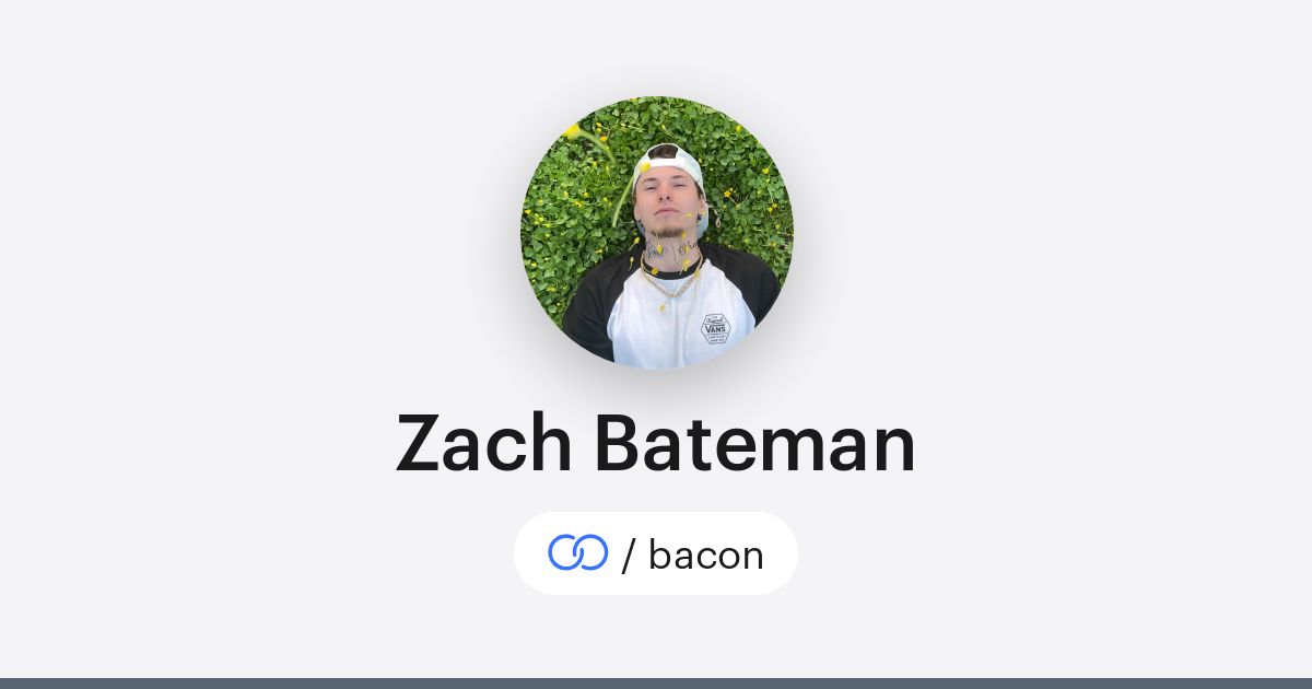 Zach Bateman (/bacon) · solo.to
