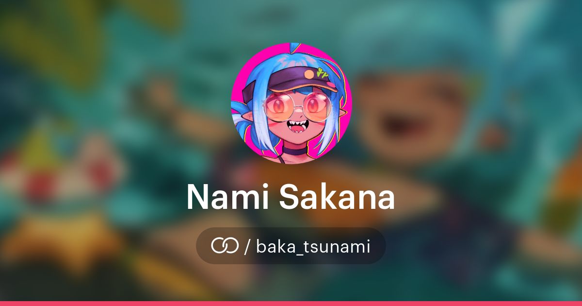 Nami Sakana (/baka_tsunami) · solo.to