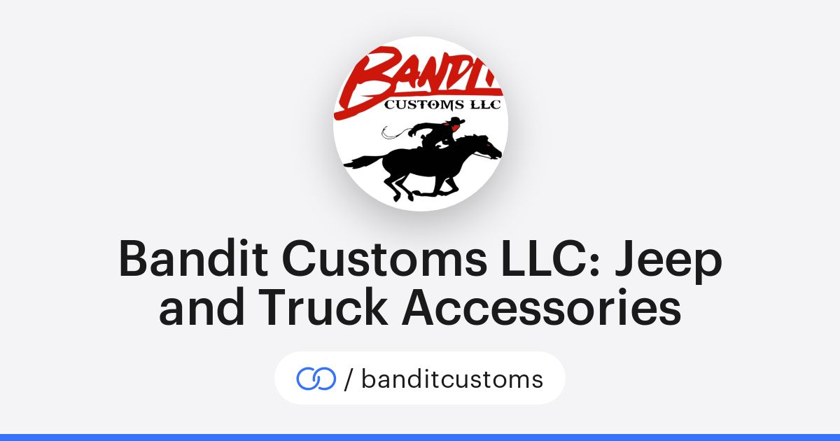 Bandit Customs LLC: Jeep and Truck Accessories (/banditcustoms) · solo.to