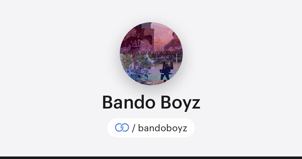 Bando Boyz (/bandoboyz) · solo.to