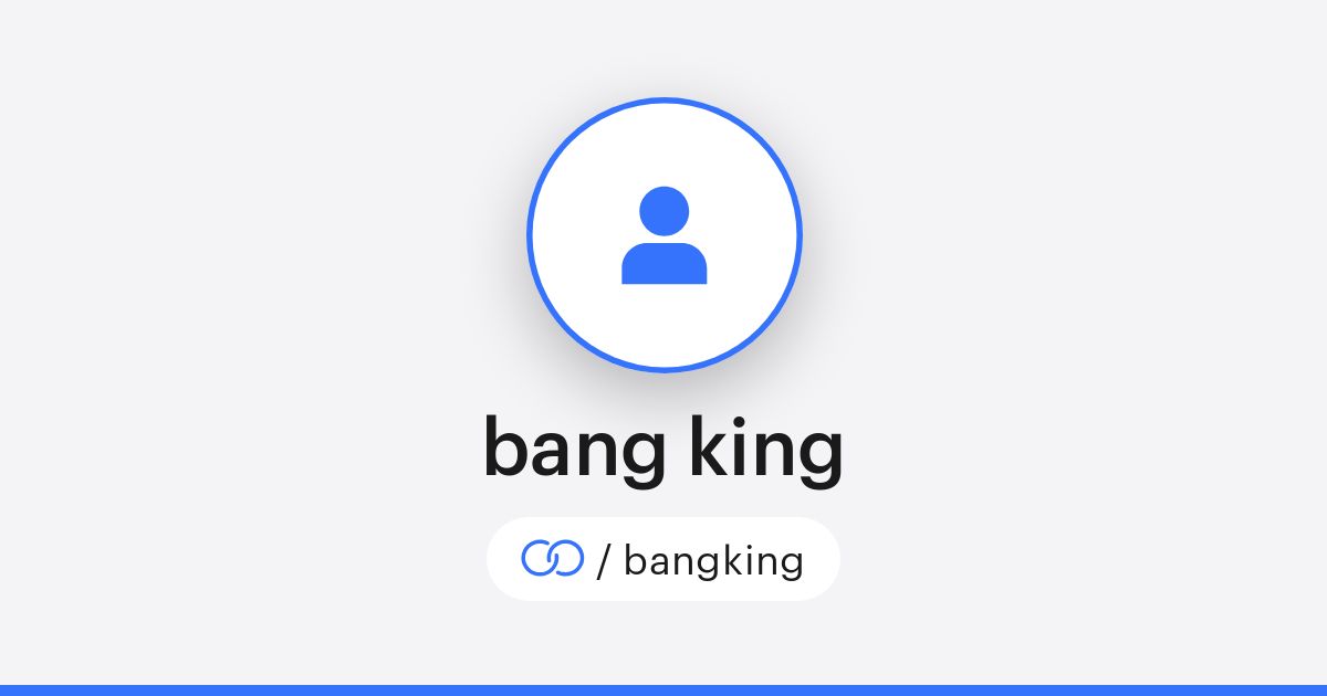 bang king (/bangking) · solo.to