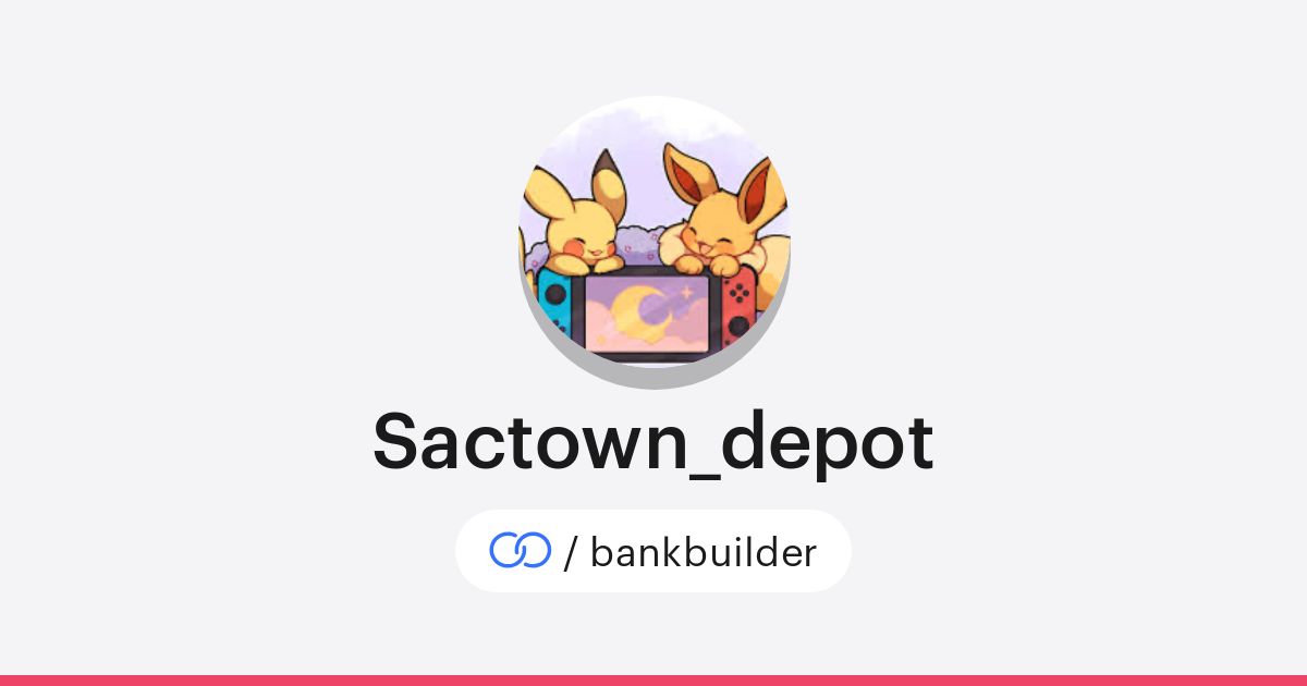 Sactown_depot (/bankbuilder) · solo.to