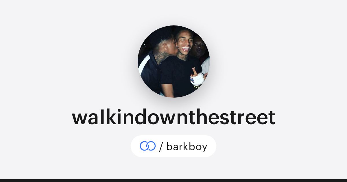 waIkindownthestreet (/barkboy) · solo.to