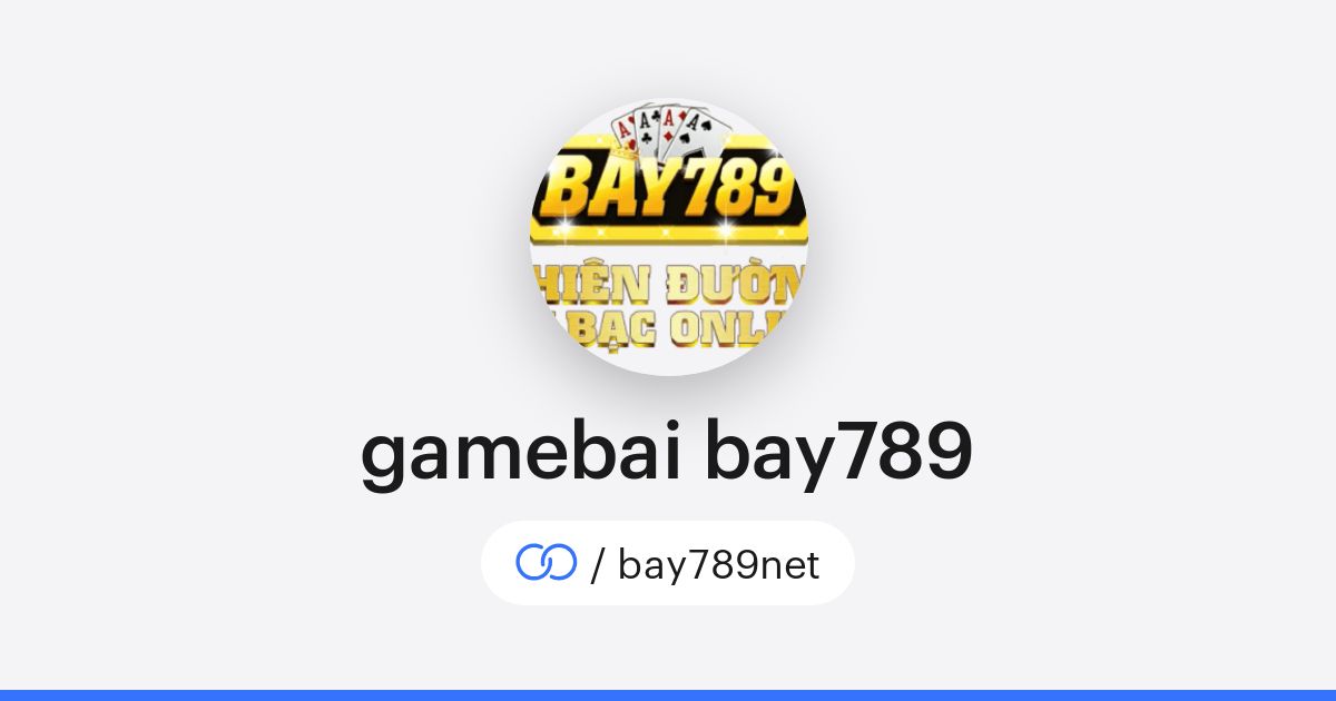 gamebai bay789 (/bay789net) · solo.to