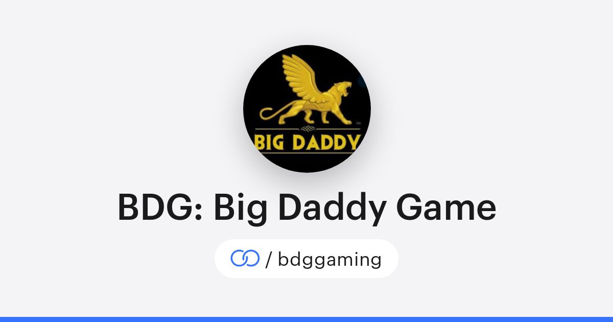 BDG: Big Daddy Game (/bdggaming) · solo.to