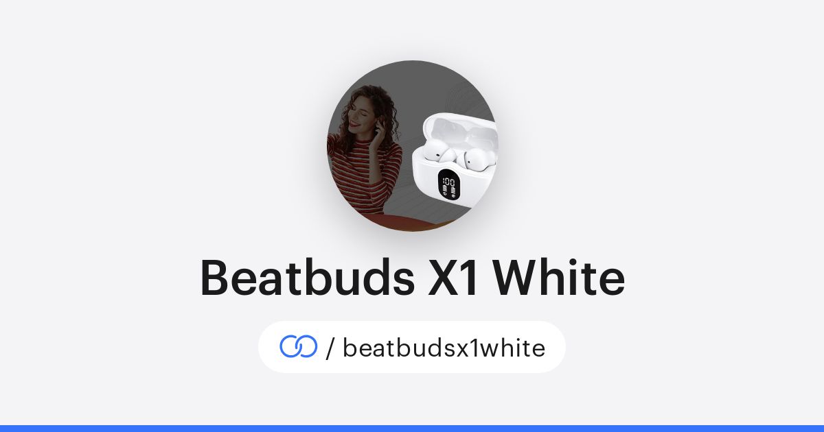 Beatbuds X1 White (/beatbudsx1white) · solo.to