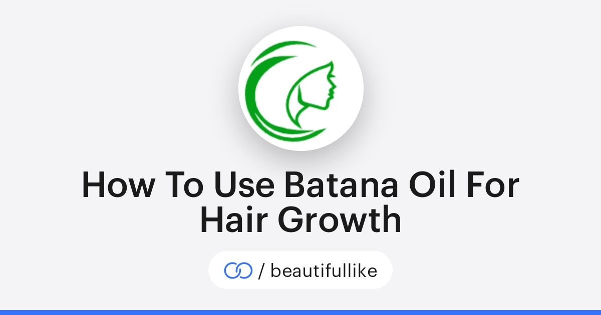 How To Use Batana Oil For Hair Growth (/beautifullike) · solo.to