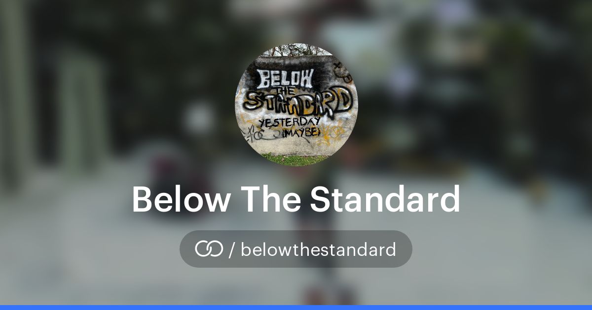 Below The Standard (/belowthestandard) · solo.to