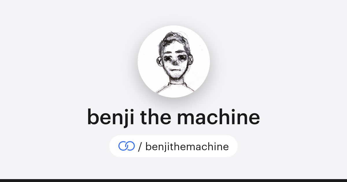 benji the machine (/benjithemachine) · solo.to