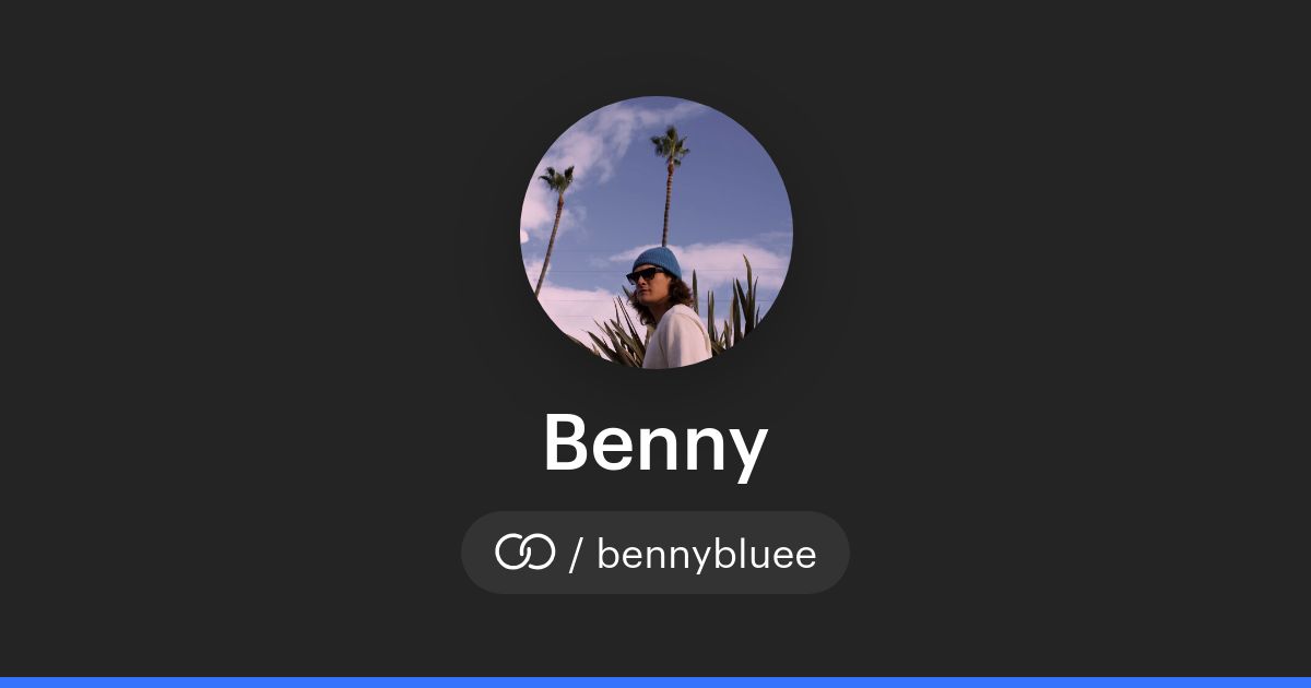 Benny (/bennybluee) · solo.to