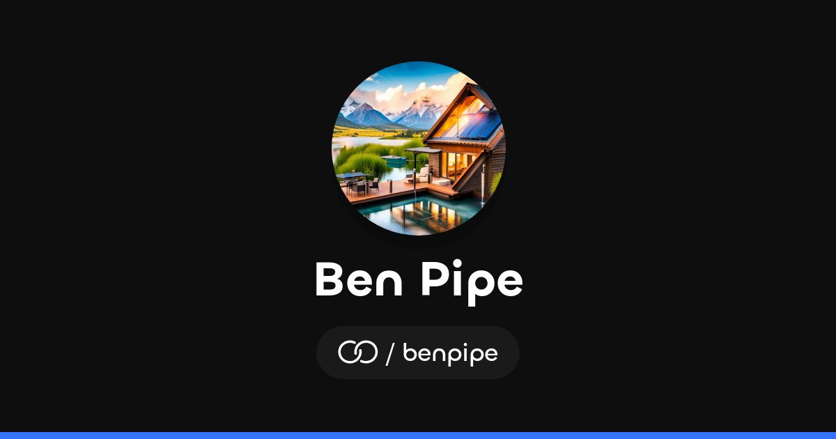 Ben Pipe (/benpipe) · solo.to