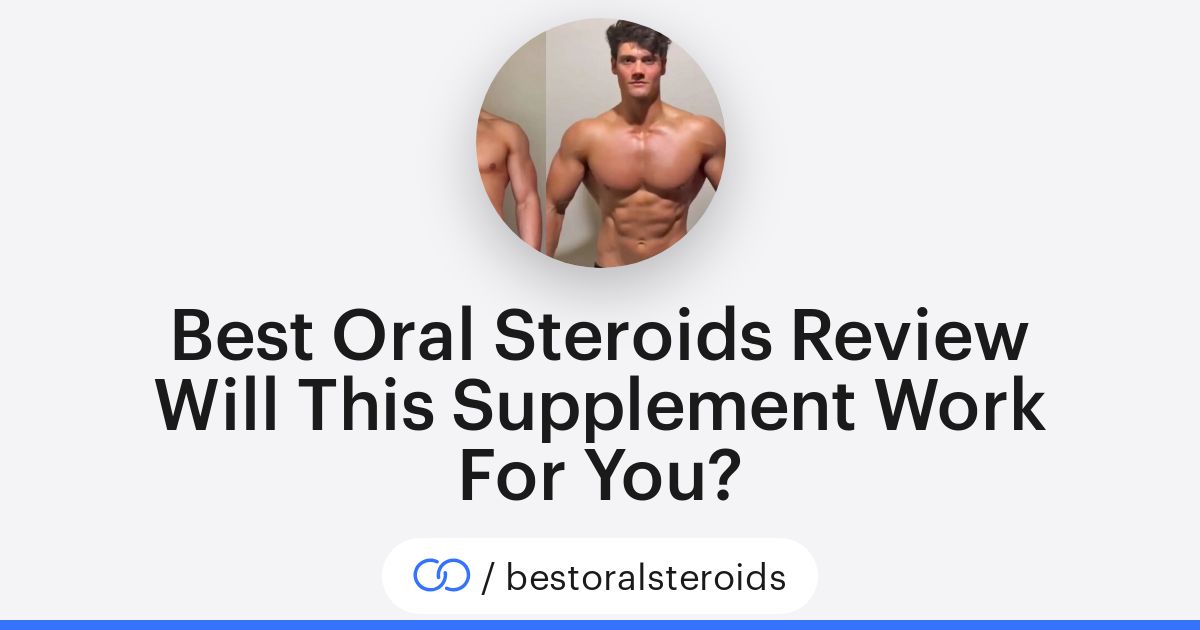 Best Oral Steroids Review Will This Supplement Work For You ...