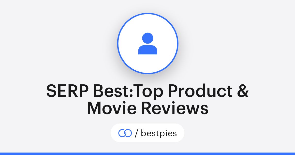 SERP Best:Top Product & Movie Reviews (/bestpies) · solo.to