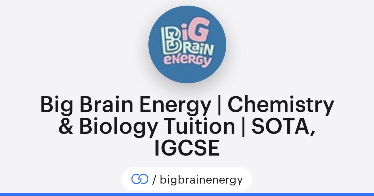 Big Brain Energy | Chemistry & Biology Tuition | SOTA, IGCSE ...