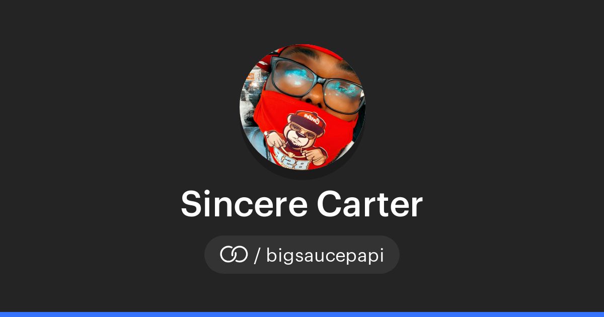 Sincere Carter (/bigsaucepapi) · solo.to