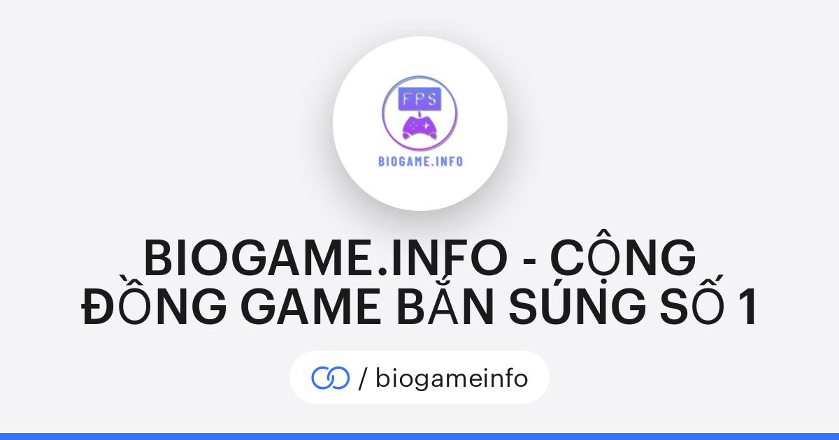 BIOGAME.INFO - CỘNG ĐỒNG GAME BẮN SÚNG SỐ 1 (/biogameinfo) · solo.to