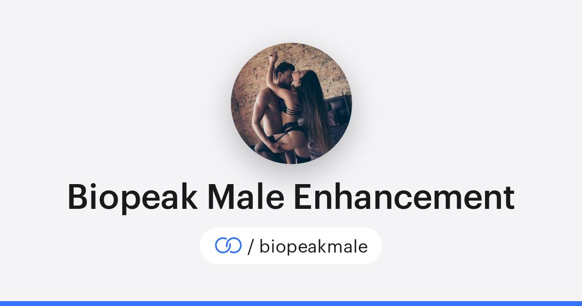 Biopeak Male Enhancement (/biopeakmale) · solo.to