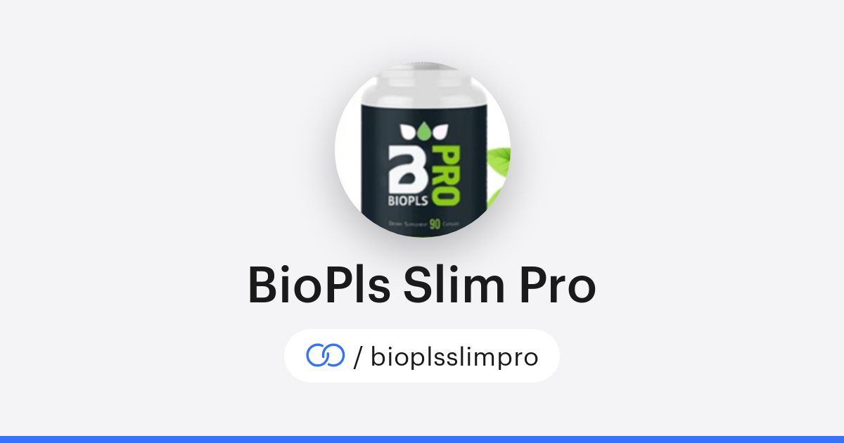 BioPls Slim Pro (/bioplsslimpro) · solo.to
