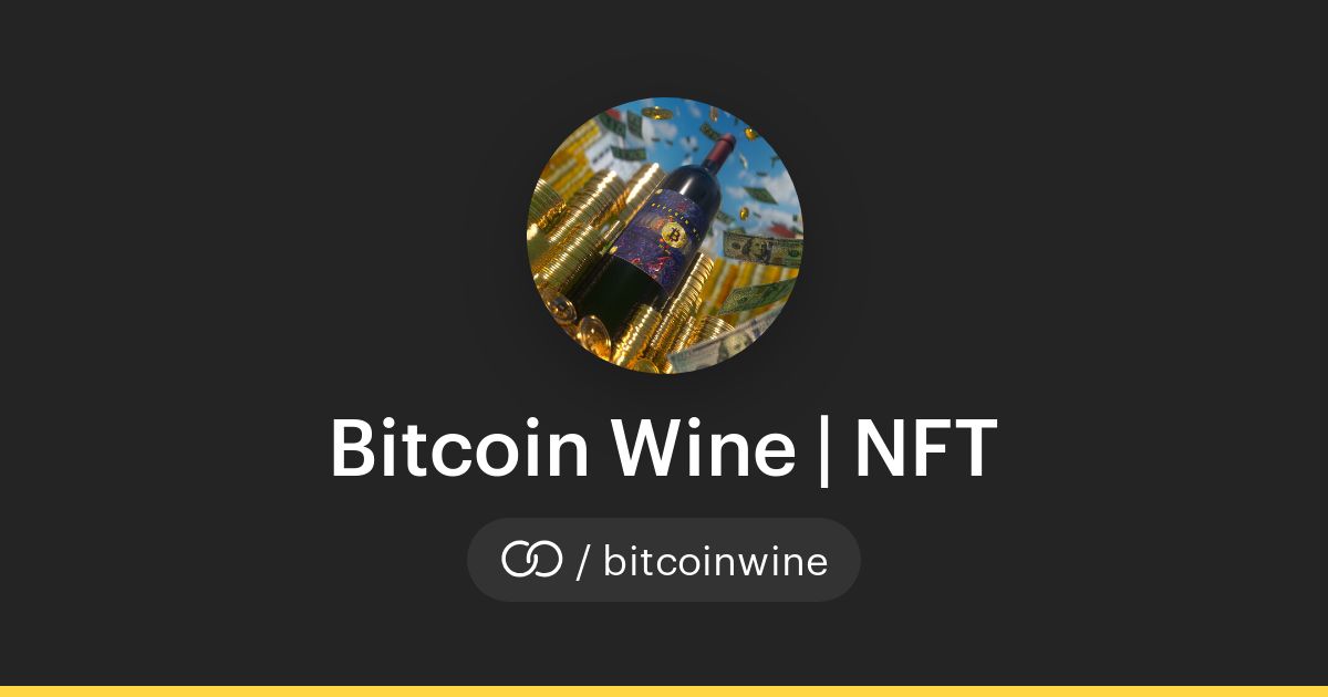 Bitcoin Wine | NFT (/bitcoinwine) · solo.to