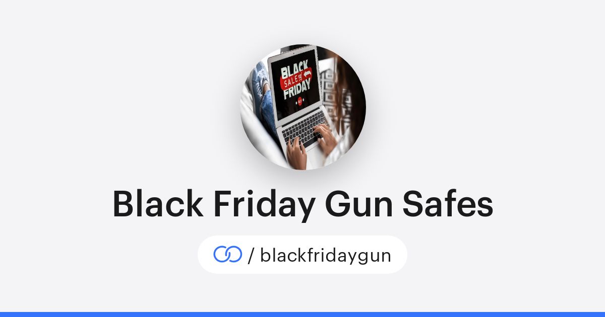 Black Friday Gun Safes (/blackfridaygun) · solo.to